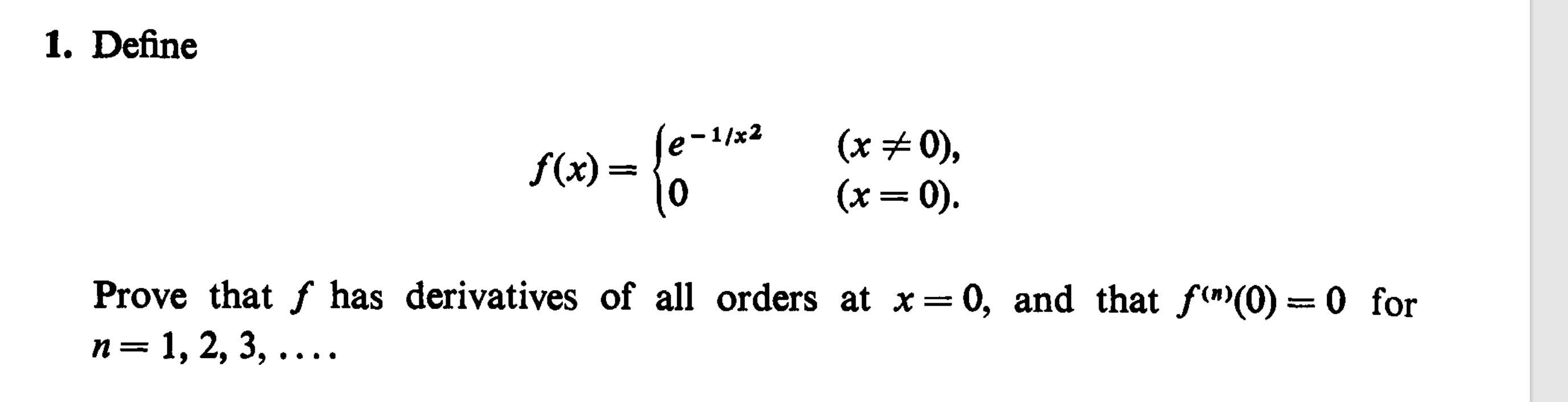 Solved 1. Define f(x)={e−1/x20(x =0)(x=0) Prove that f has | Chegg.com