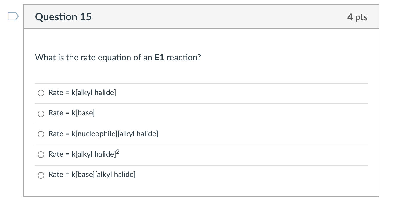 Solved Question 15 4 pts What is the rate equation of an E1 | Chegg.com