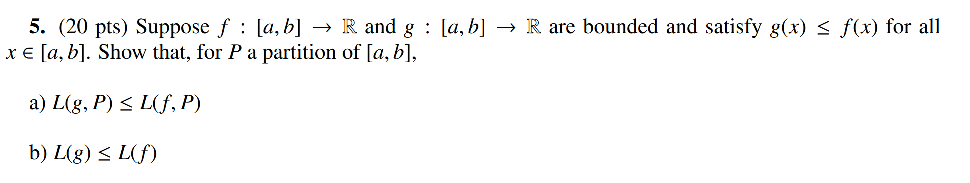 Solved 5. (20 pts) Suppose f:[a,b]→R and g:[a,b]→R are | Chegg.com