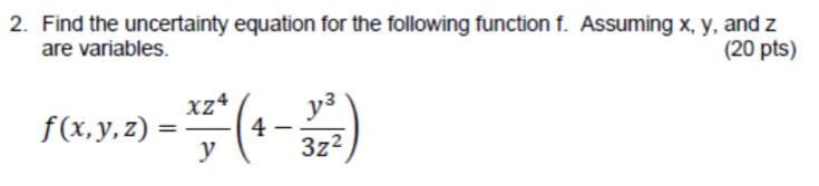 Solved 2. Find the uncertainty equation for the following | Chegg.com