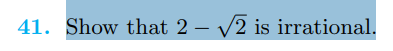 Solved 41. Show that 2−2 is irrational. | Chegg.com
