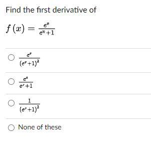 Solved Find the first derivative of f(x)=ex+1ex (ey+1)2ex | Chegg.com