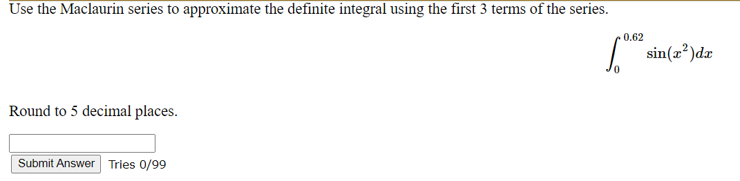 Solved Use the Maclaurin series to approximate the definite | Chegg.com