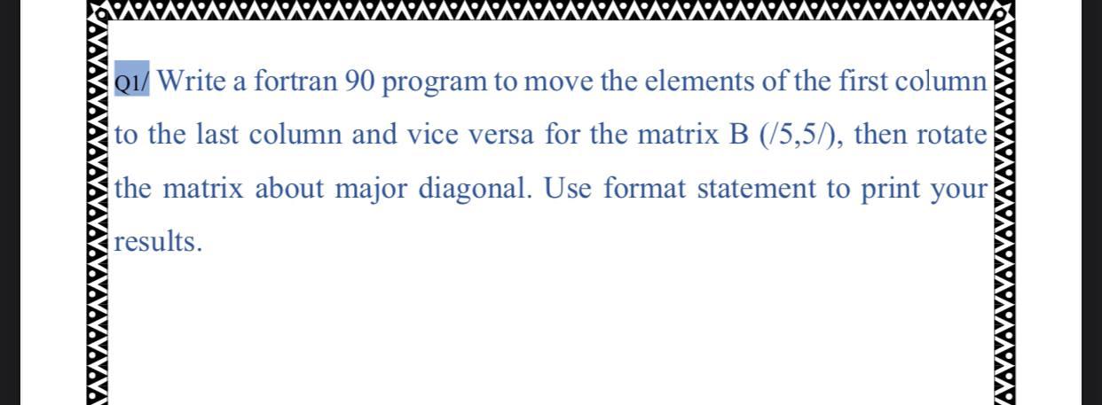 Solved XXXXXX WAAAA W 01/ Write a fortran 90 program to move | Chegg.com