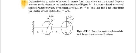 Solved Determine the equation of motion in matrix form, then | Chegg.com