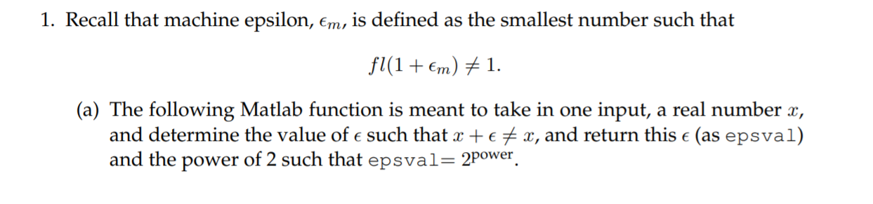 Solved 1. Recall that machine epsilon, em, is defined as the | Chegg.com