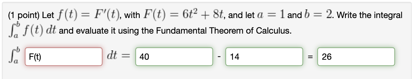 Solved (1 point) Let f(t) = f'(t), with F(t) = 6t2 + 8t, and | Chegg.com