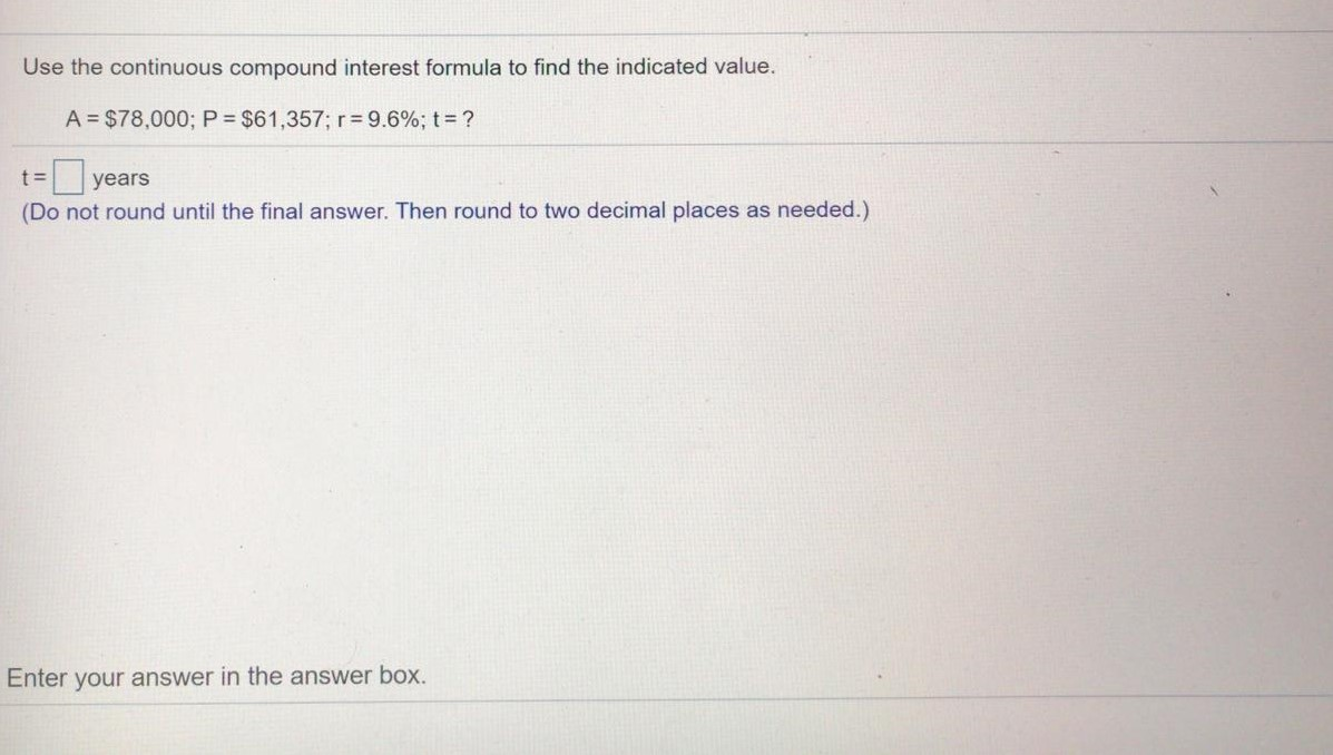 Solved Use the continuous compound interest formula to find | Chegg.com