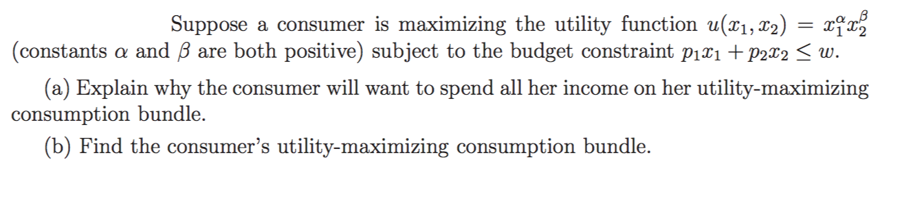 Solved Suppose A Consumer Is Maximizing The Utility Function