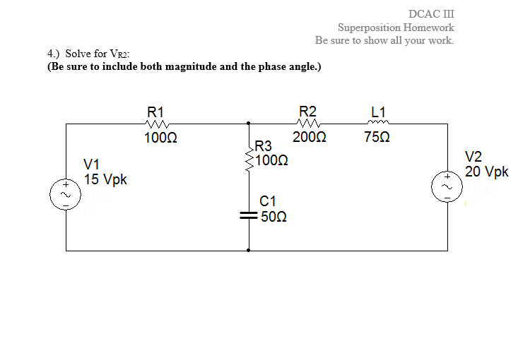 Solved DCAC III Superposition Homework Be sure to show all | Chegg.com