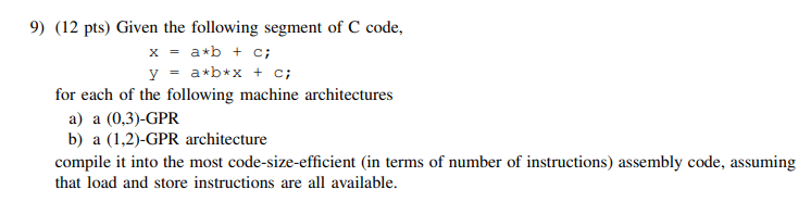 Solved 9) (12 pts) Given the following segment of C code, x | Chegg.com