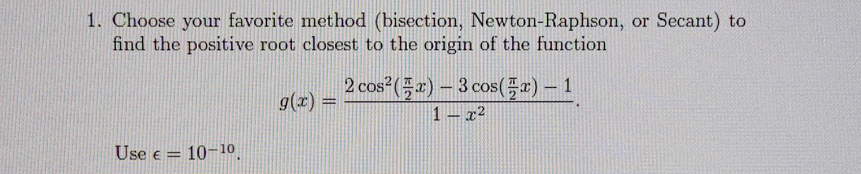 Solved Choose your favorite method (bisection, | Chegg.com