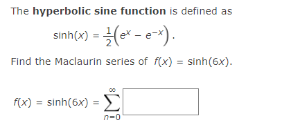 Solved The hyperbolic sine function is defined as sinh(x) = | Chegg.com