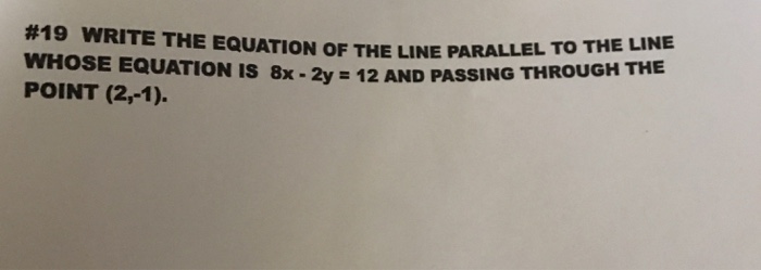 Solved WRITE THE EQUATION OF THE LINE PARALLEL TO THE LINE | Chegg.com