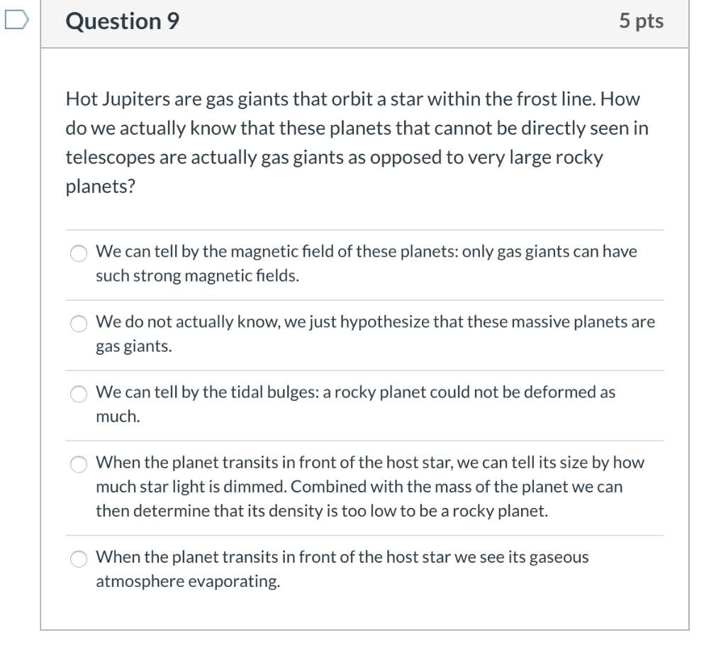 Solved Question 9 5 pts Hot Jupiters are gas giants that | Chegg.com