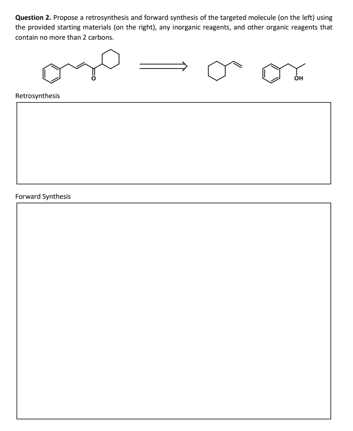 Solved Question 2. Propose a retrosynthesis and forward | Chegg.com