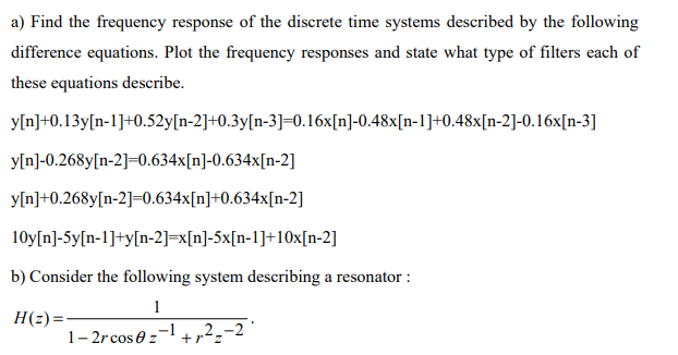 a) Find the frequency response of the discrete time | Chegg.com