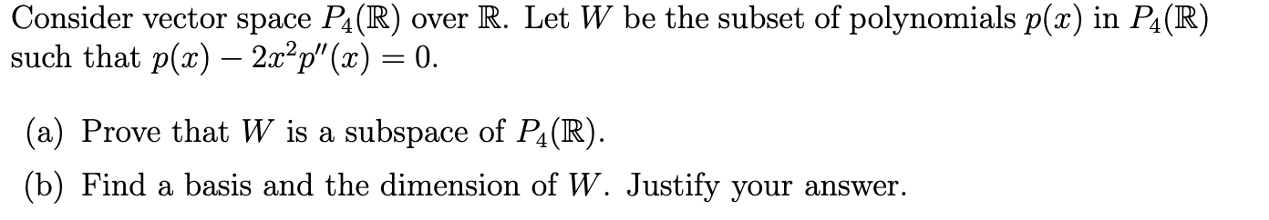 Solved Consider vector space PA(R) over R. Let W be the | Chegg.com