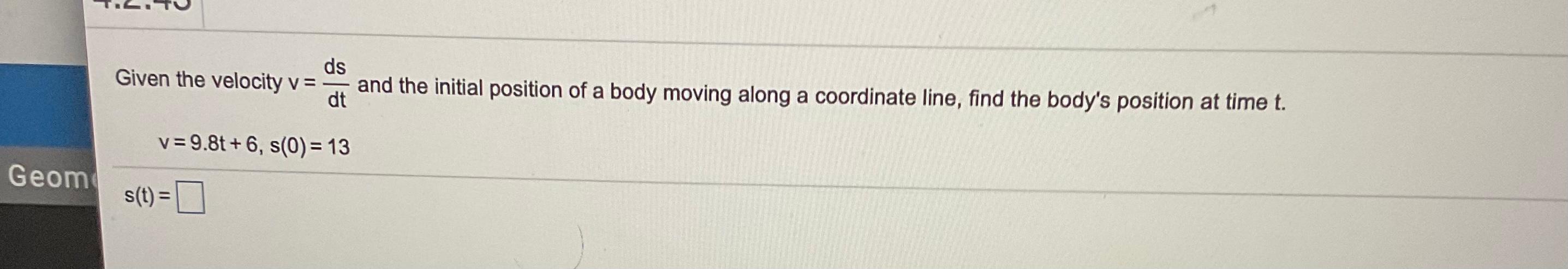 Solved ds Given the velocity v= and the initial position of | Chegg.com