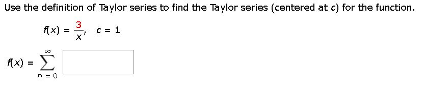 Solved Use the definition of Taylor series to find the | Chegg.com