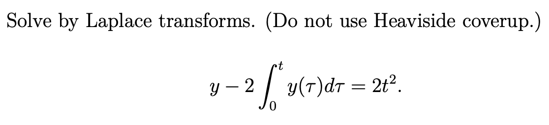 Solved Solve by Laplace transforms. (Do not use Heaviside | Chegg.com