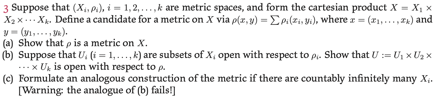 Solved 3 Suppose that (Xi,ρi),i=1,2,…,k are metric spaces, | Chegg.com