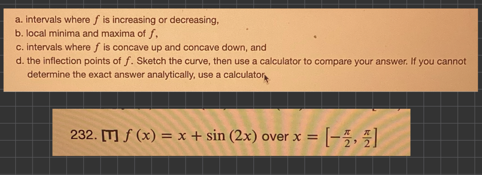 Solved a. intervals where f is increasing or decreasing, b. | Chegg.com