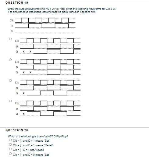 Solved QUESTION 19 Draw the output waveform for a NGT D | Chegg.com