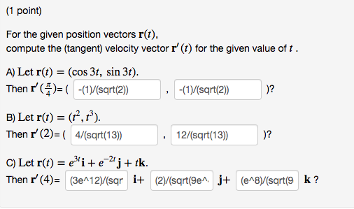 Solved (1 point) For the given position vectors r(t), | Chegg.com