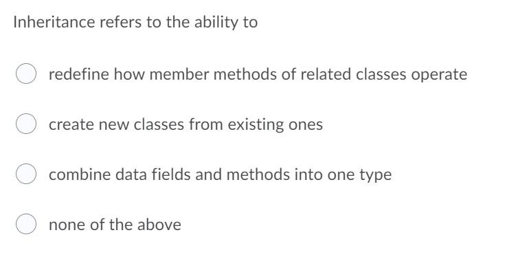 Solved Which statement is true: With inheritance, a derived | Chegg.com