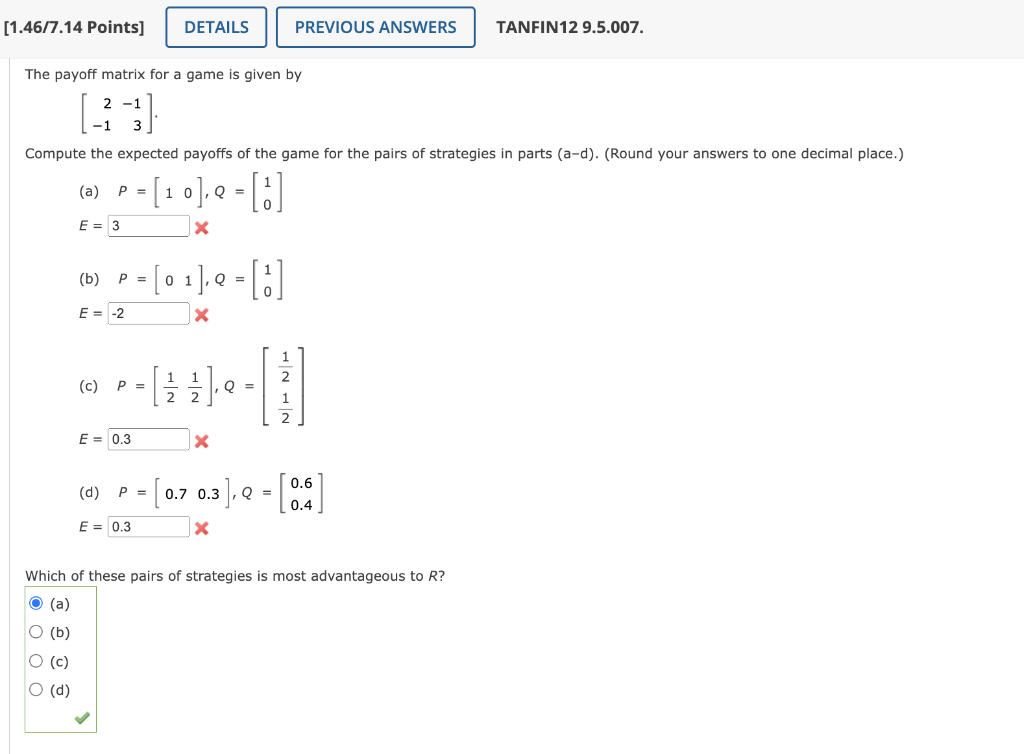 Solved The payoff matrix for a game is given by [2−1−13]. | Chegg.com