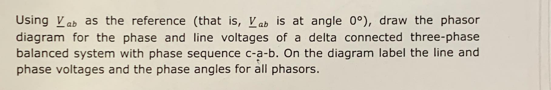 Solved Using Vab as the reference (that is, Vab is at angle | Chegg.com