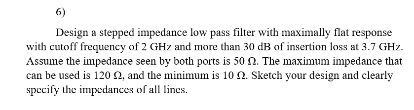 6) Design a stepped impedance low pass filter with | Chegg.com