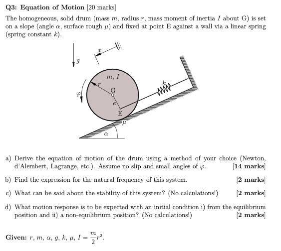 Solved Q3: Equation of Motion [20 marks] The homogeneous, | Chegg.com