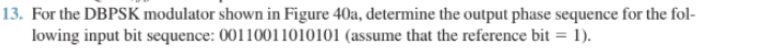 Solved 3. For the DBPSK modulator shown in Figure 40a, | Chegg.com