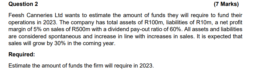 Solved Question 2 (7 Marks) Feesh Canneries Ltd wants to | Chegg.com
