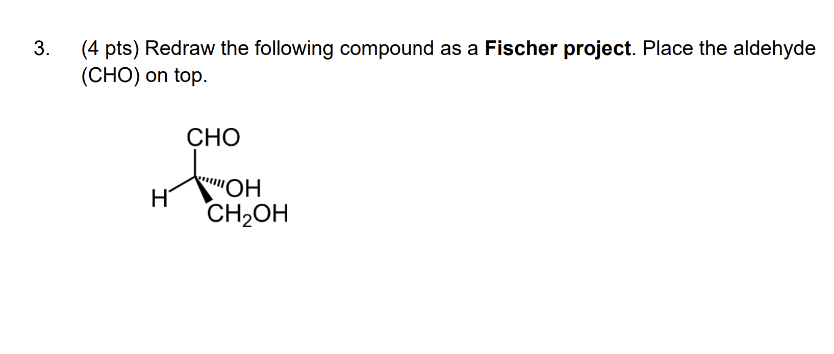 Solved 3. (4 pts) Redraw the following compound as a Fischer | Chegg.com