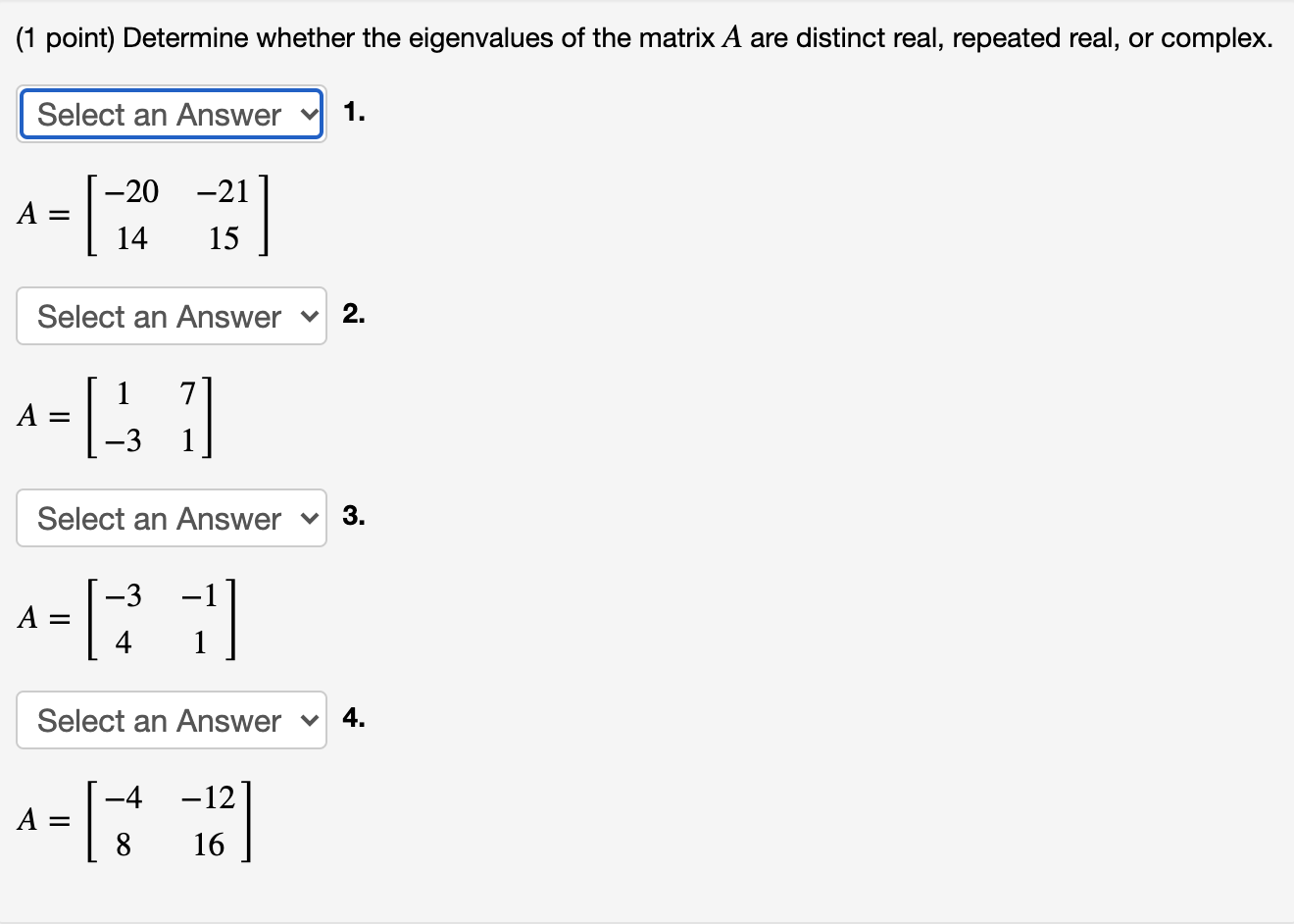 Solved Determine whether the eigenvalues of the matrix AA | Chegg.com