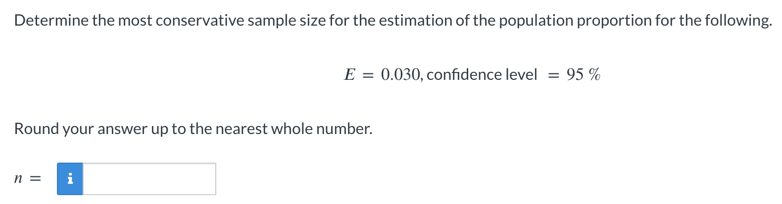Solved Determine the most conservative sample size for the | Chegg.com