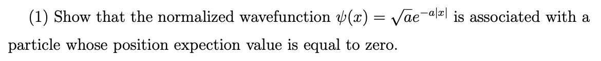 Solved (1) Show that the normalized wavefunction | Chegg.com
