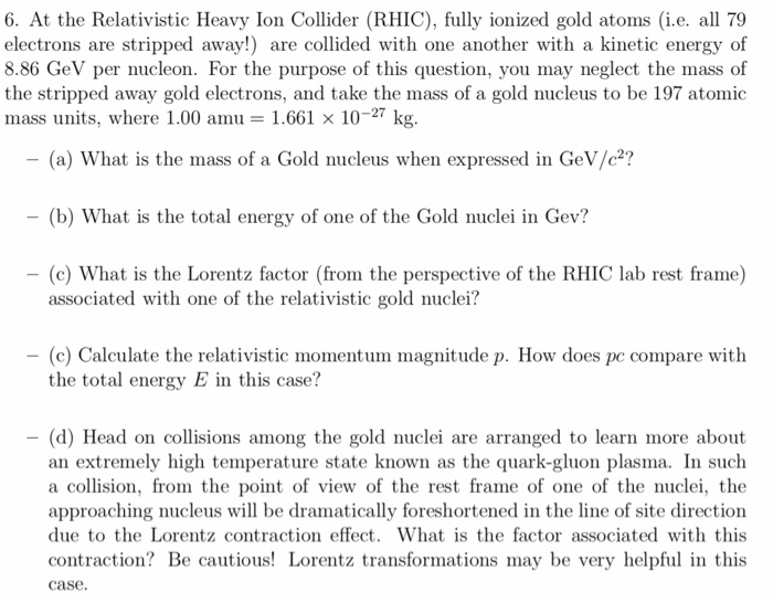 Solved 6. At the Relativistic Heavy Ion Collider (RHIC), | Chegg.com
