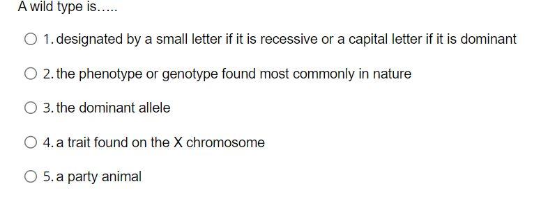 Solved A wild type is..... 1. designated by a small letter | Chegg.com