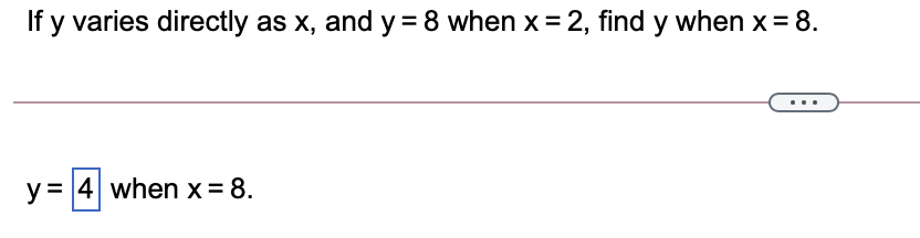 Solved If y varies directly as x, and y=8 when x = 2, find y | Chegg.com