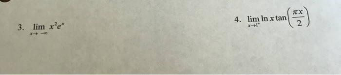 Solved ㄫㄨ lim In x tan! 4. 3. lim xe 2 | Chegg.com