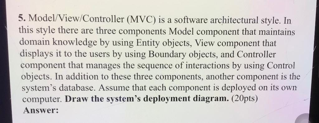 Solved 5. Model/View/Controller (MVC) is a software | Chegg.com