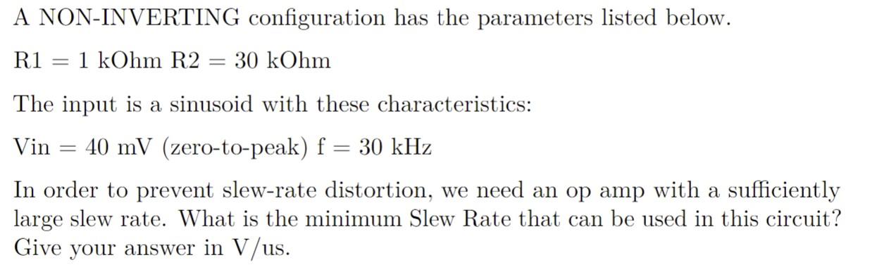 Solved A NON-INVERTING configuration has the parameters | Chegg.com