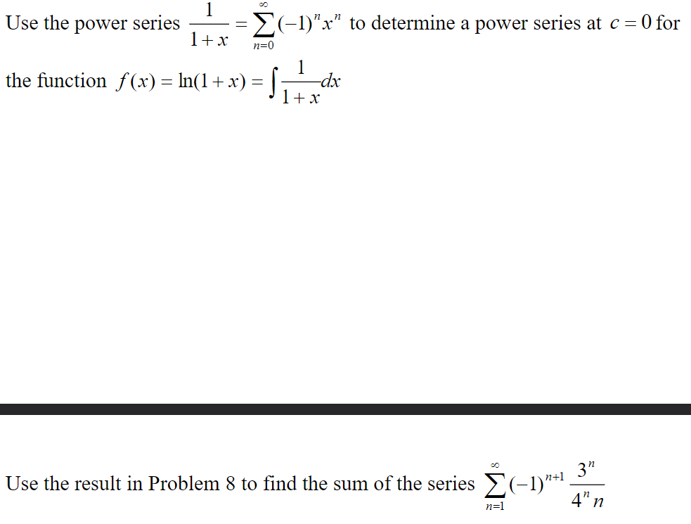 Solved Use the power series 1+x1=∑n=0∞(−1)nxn to determine a | Chegg.com