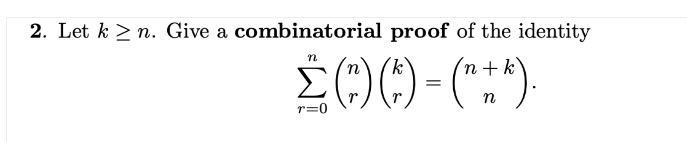 Solved 2. Let k≥n. Give a combinatorial proof of the | Chegg.com