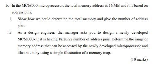 Solved b. In the MC68000 microprocessor, the total memory | Chegg.com