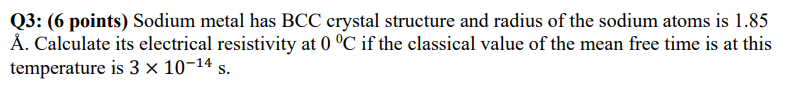 Solved Q3: (6 points) Sodium metal has BCC crystal structure | Chegg.com